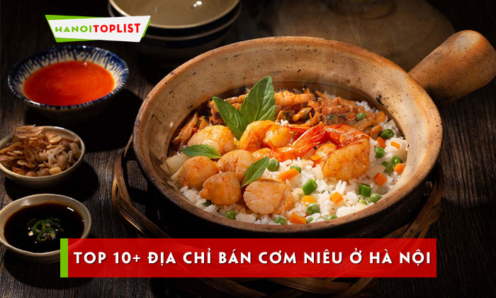 Top 10+ địa chỉ bán Cơm niêu ở Hà Nội ngon ngất ngây | Hanoitoplist.com