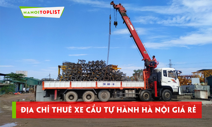 TOP 8+ địa chỉ thuê xe cẩu tự hành Hà Nội giá rẻ chuyên nghiệp nhất