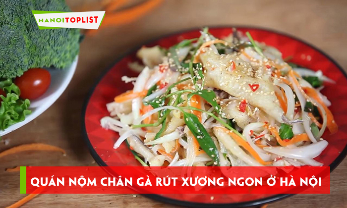 Điểm danh 6+ quán nộm chân gà rút xương ngon ở Hà Nội | Hanoitoplist