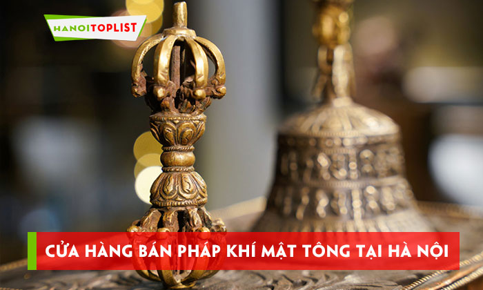 10+ cửa hàng bán pháp khí mật tông tại Hà Nội chất lượng và giá trị