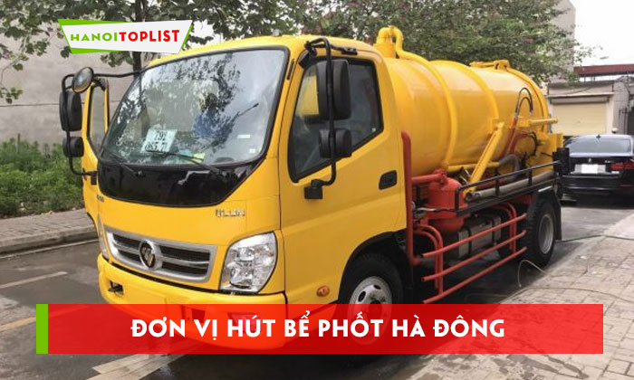 Hút bể phốt Hà Đông | TOP 10+ đơn vị uy tín, có bảo hành | Hanoitoplist Hút bể phốt Hà Đông | TOP 10+ đơn vị uy tín, có bảo hành | Hanoitoplist