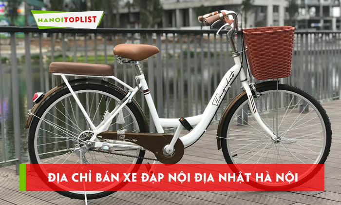 TOP 15+ địa chỉ bán xe đạp nội địa Nhật Hà Nội BỀN ĐẸP, giá tốt