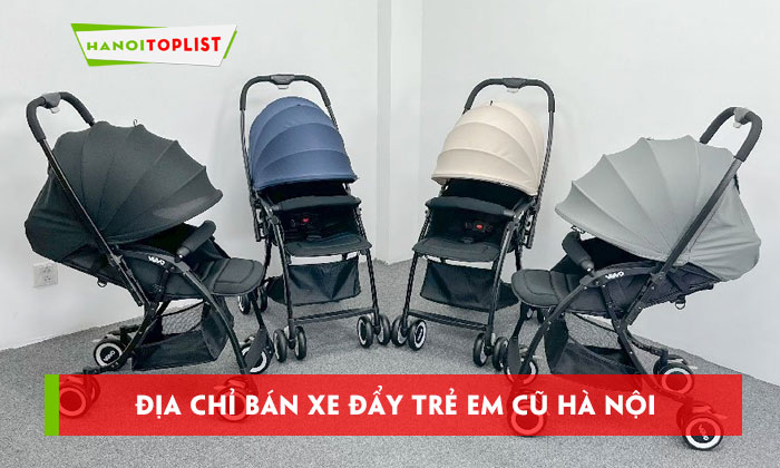 Top 5+ địa chỉ bán xe đẩy trẻ em cũ Hà Nội giá rẻ, an toàn cho bé