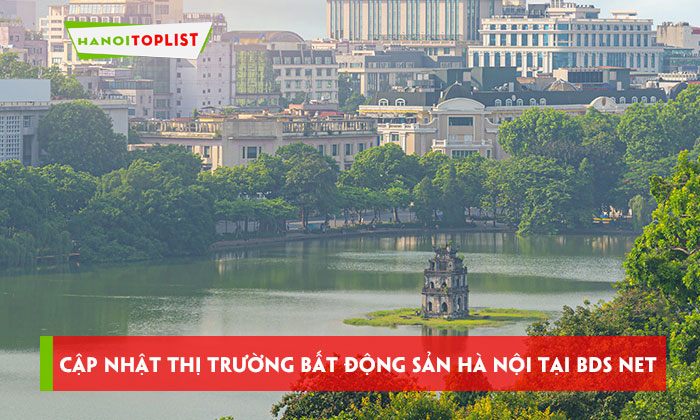 Cập nhật thị trường bất động sản Hà Nội tại BDS NET | Hanoitoplist.com