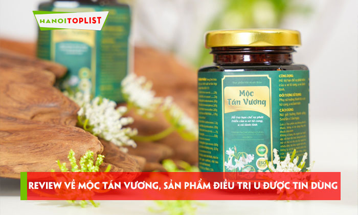 Review về Mộc Tán Vương, sản phẩm điều trị u được chị em tin dùng
