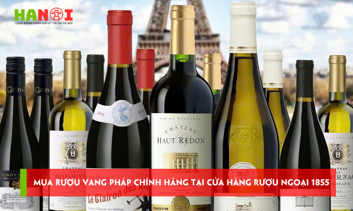 Mua rượu vang Pháp chính hãng tại cửa hàng Rượu Ngoại 1855 Hà Nội